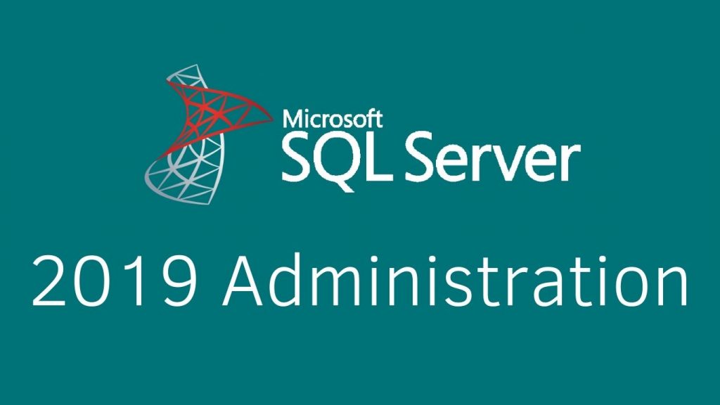 SQL Server 2019 Administration SQL Server 2019 Administration